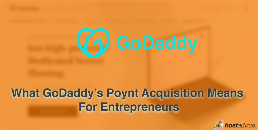 What GoDaddy’s Poynt Acquisition Means For Entrepreneurs