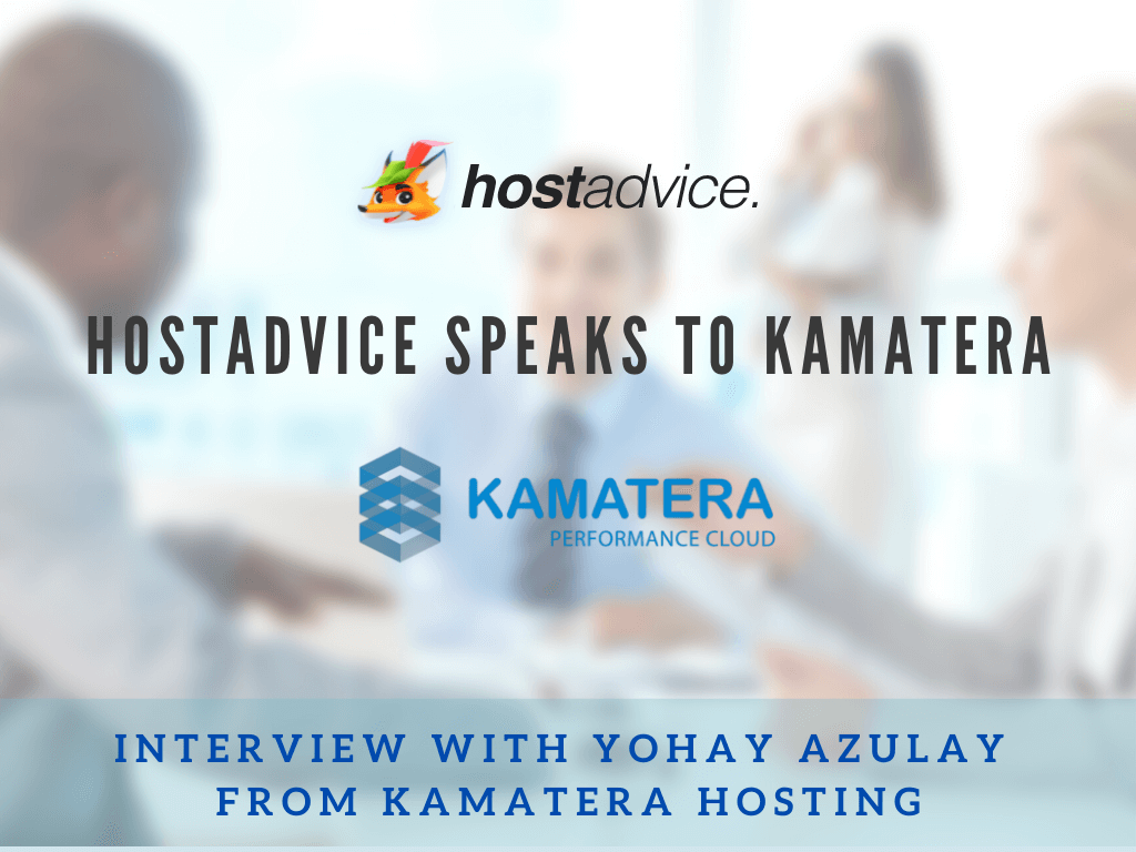 HostAdvice Speaks to Yohay Azulay of Kamatera
