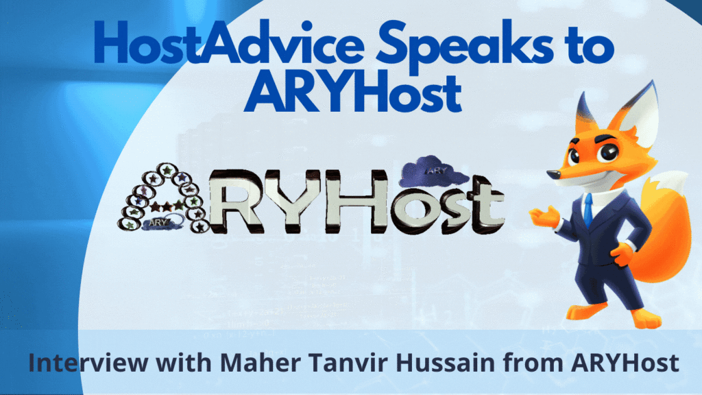 HostAdvice Speaks to Tanvir Hussain of ARYHost