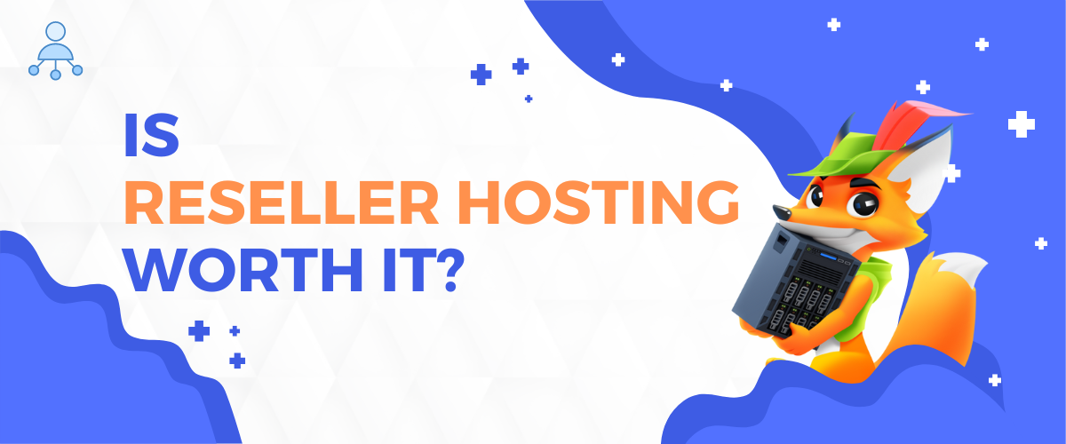Is Reseller Hosting Worth It? - (Pros & Cons)