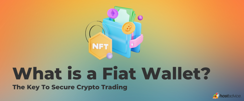 What is a Fiat Wallet? (Everything You Need To Know)