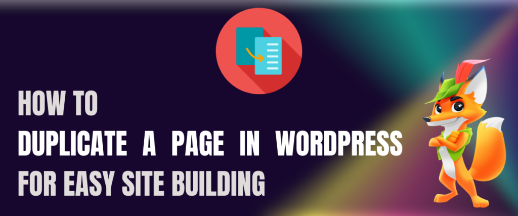 How To Duplicate a Page in WordPress for Effortless Site Building
