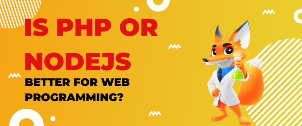 PHP vs Node.js: Which is Better for Web Programming?
