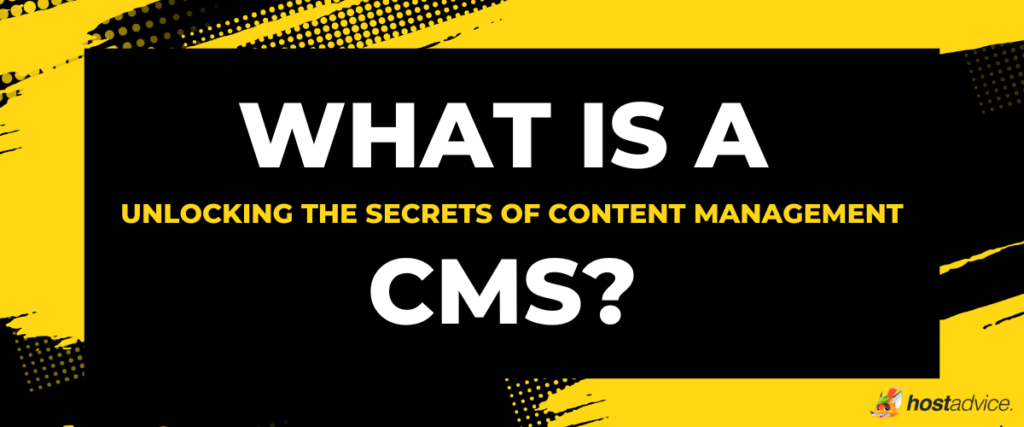 What Is a CMS? Definition, Types and Benefits