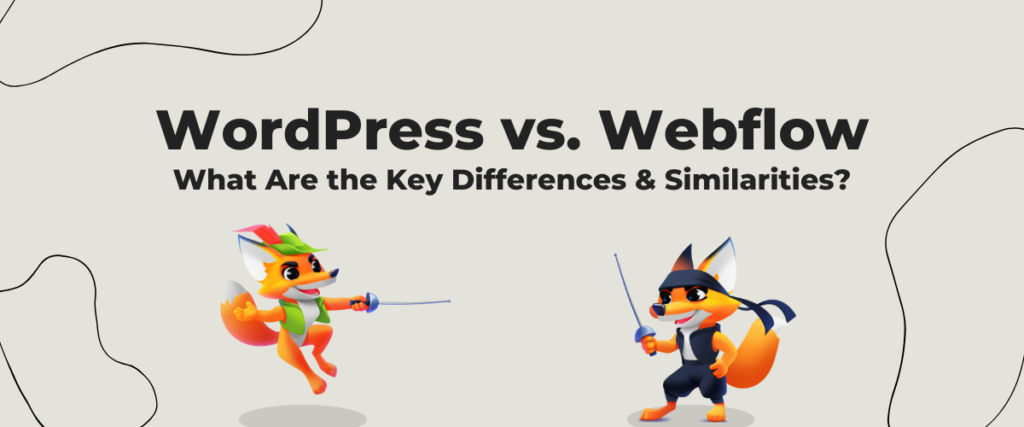 WordPress vs. Webflow: Which Offers Best Customization Options?