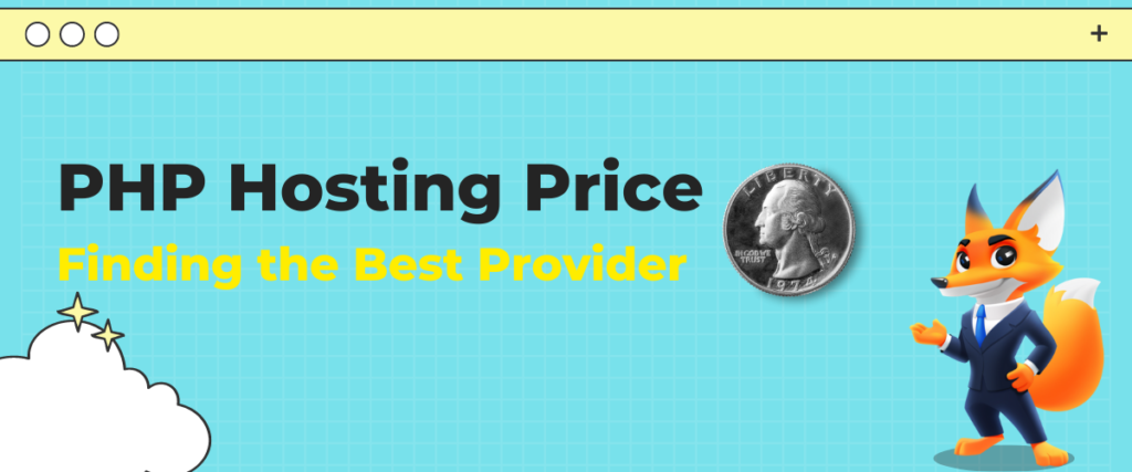 PHP Hosting Price: How To Choose The Best Provider