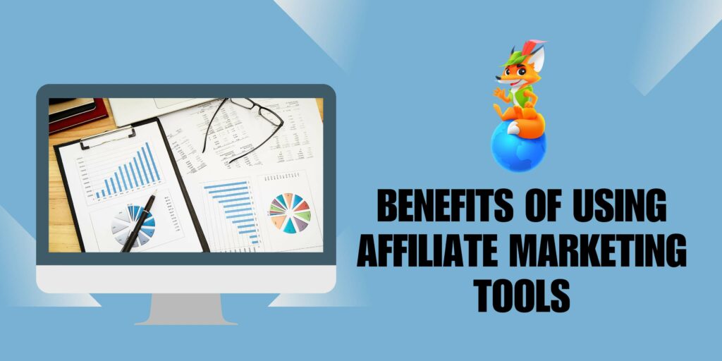 Affiliate Marketing Tools: Types and Benefits
