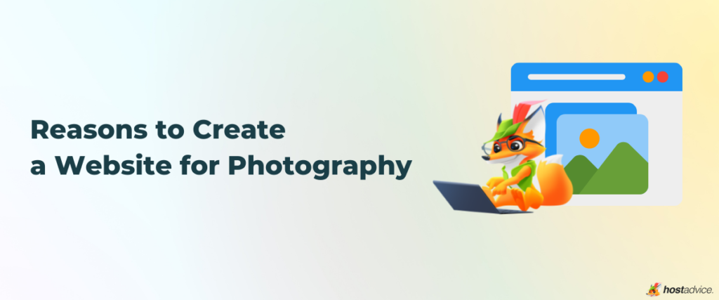 Create a Website For Photography: 5 Reasons to Build One