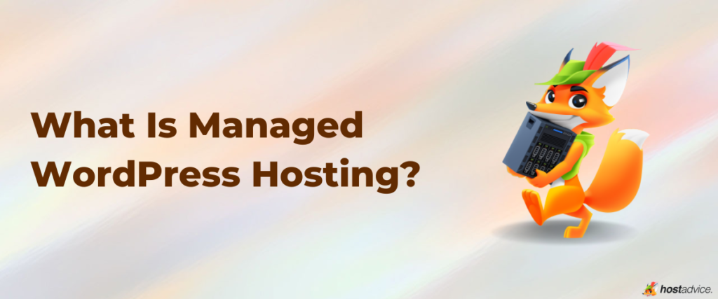 What Is Managed WordPress Hosting: An In-Depth Look
