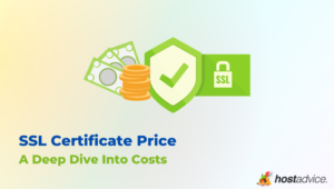 SSL Certificate Price Breakdown: How Much Should You Pay?
