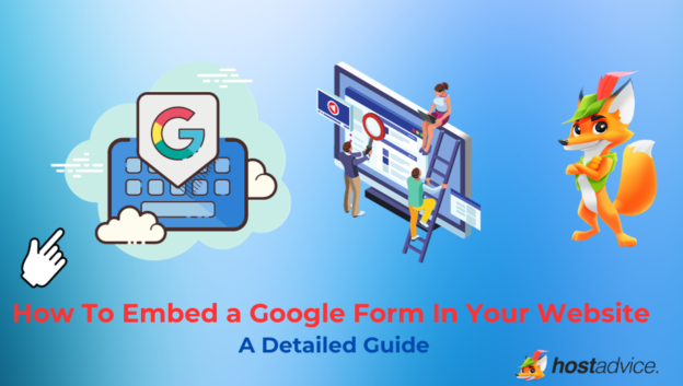 How To Embed A Google Form In Your Website: A Complete Guide