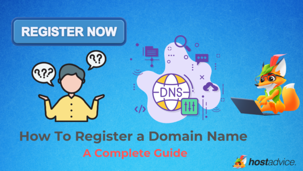 How To Register a Domain Name: Domain Registration Guide