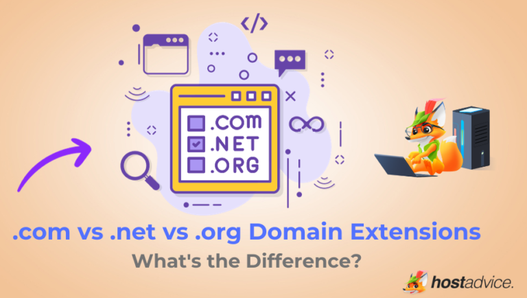 .com vs .net vs .org: How They Differ + Which One to Get