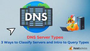 DNS Server Types: 3 Ways to Classify Servers + Queries