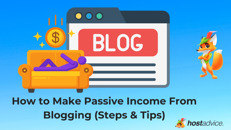 How to Make Passive Income From Blogging (steps & tips)