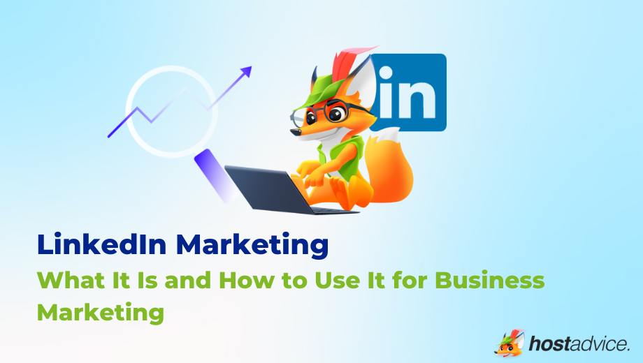 LinkedIn Marketing: What It Is & How to Use It for Business