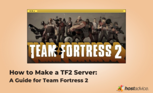 How to Make a TF2 Server: Hosting & Configuration Tips