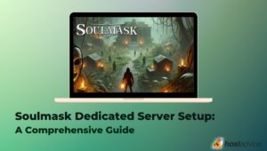 Soulmask Dedicated Server Setup: The Ultimate Guide