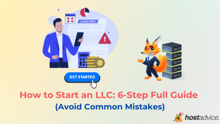 How to Start an LLC: 6-Step Full Guide (& Mistakes to Avoid)