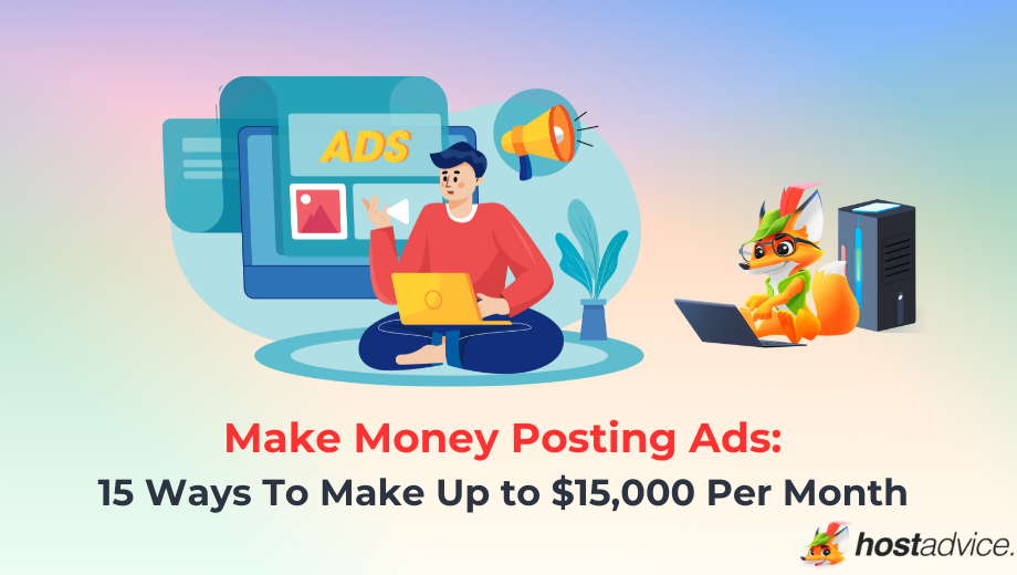 Make Money Posting Ads: 15 Ways To Make Up to $15K/M