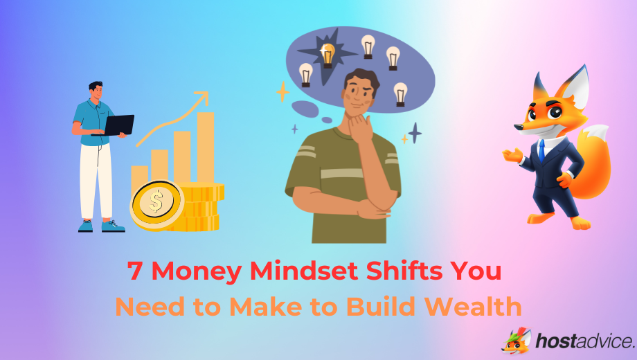 7 Money Mindset Shifts You Need to Make to Build Wealth