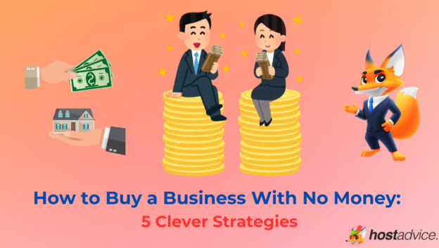 How to Buy a Business With No Money: 5 Clever Strategies