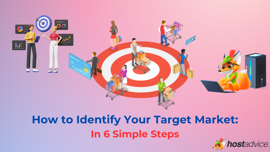 How to Identify Your Target Market In 6 Simple Steps