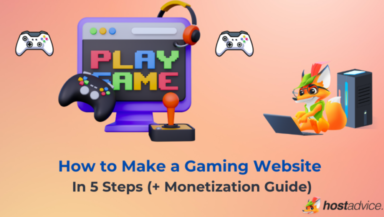 How to Make a Gaming Website In 5 Steps (& Monetize It)