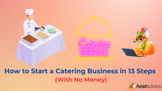 How to Start a Catering Business in 13 Steps (With No Money)