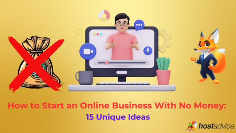 How to Start an Online Business With No Money: 15 Ideas