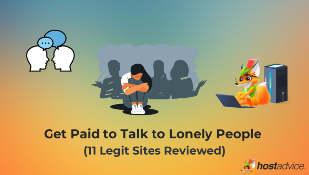 Get Paid to Talk to Lonely People (11 Legit Sites Reviewed)