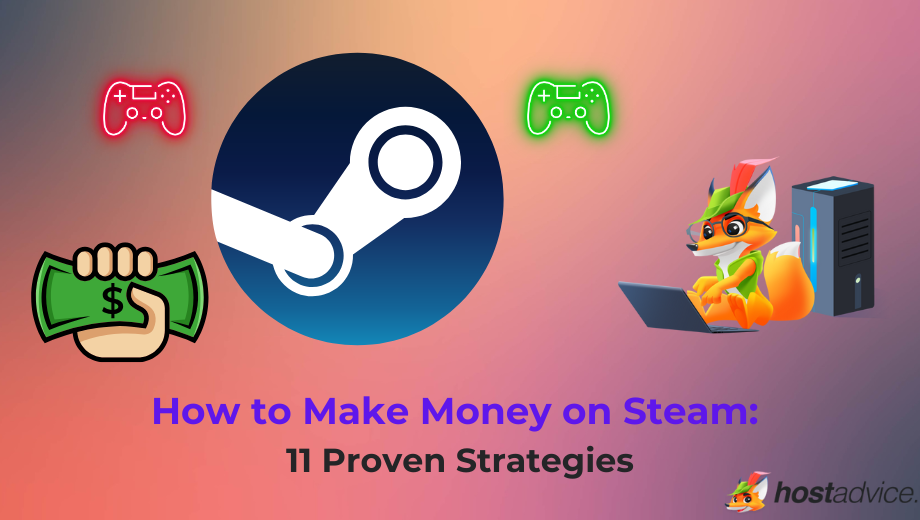 How to Make Money on Steam: 11 Proven Strategies