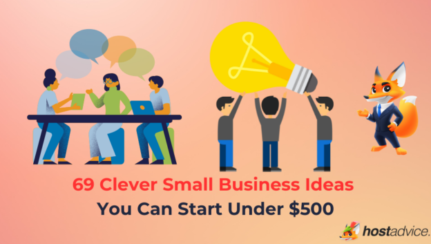 69 Clever Small Business Ideas You Can Start Under $500