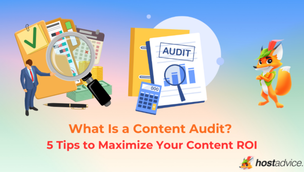 What Is a Content Audit? 5 Tips to Maximize Your Content ROI