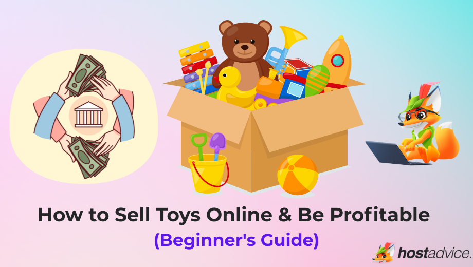 How to Sell Toys Online & Be Profitable (Beginner's Guide)