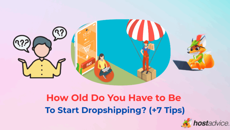 How Old Do You Have to Be to Start Dropshipping? (+7 Tips)