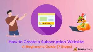 How to Create a Subscription Website: Beginner's Guide