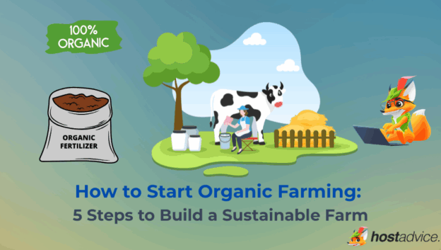How to Start Organic Farming: Build a Sustainable Farm