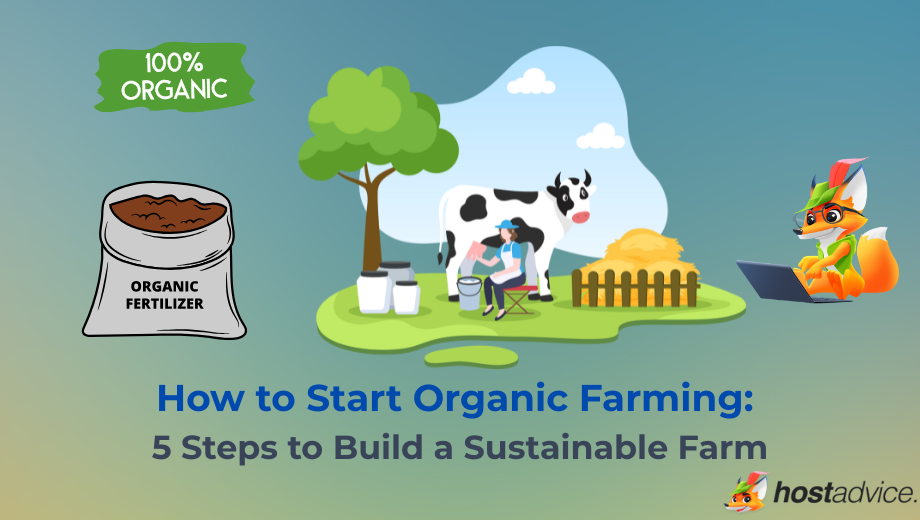 How to Start Organic Farming: Build a Sustainable Farm