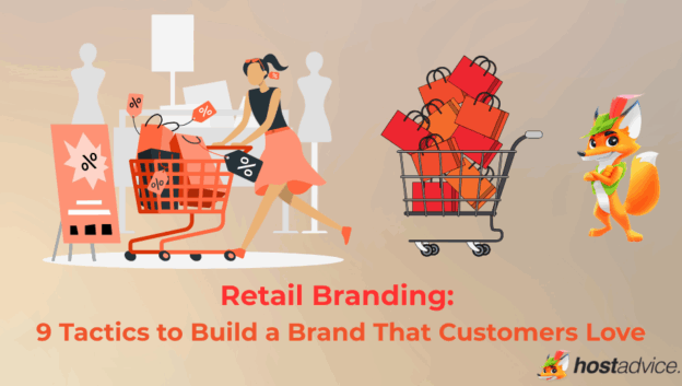 Retail Branding: 9 Tactics to Build a Brand That Customers Love