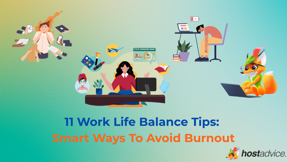 11 Work Life Balance Tips: Smart Ways To Avoid Burnout