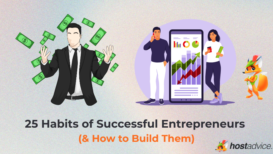 25 Habits of Successful Entrepreneurs (& How to Build Them)