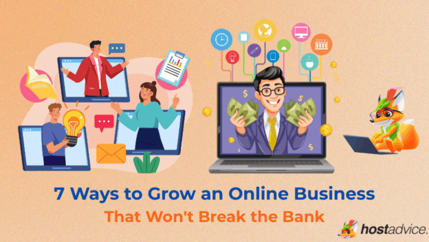 7 Ways To Grow An Online Business That Won't Break the Bank