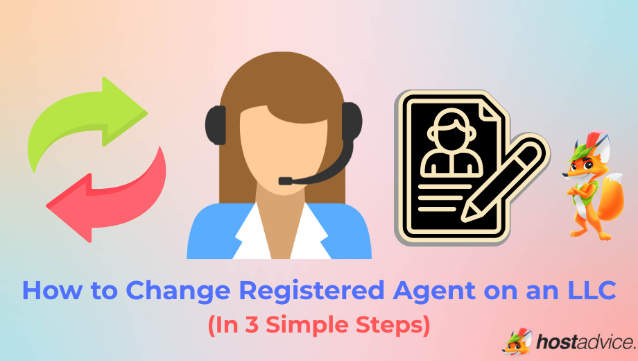 How to Change Registered Agent on an LLC (In 3 Steps)