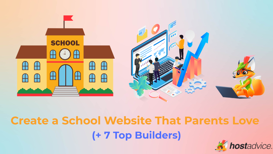 Create a School Website That Parents Love (+ 7 Top Builders)