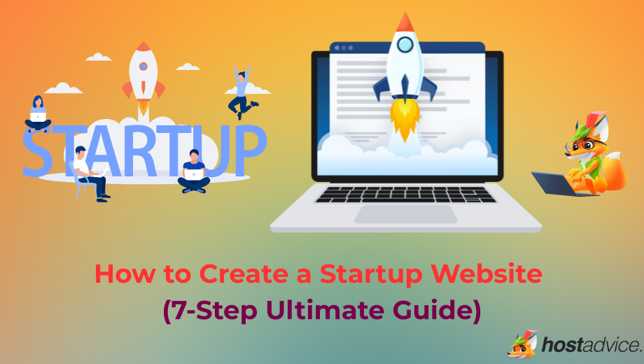 How to Create a Startup Website (7-Step Ultimate Guide)