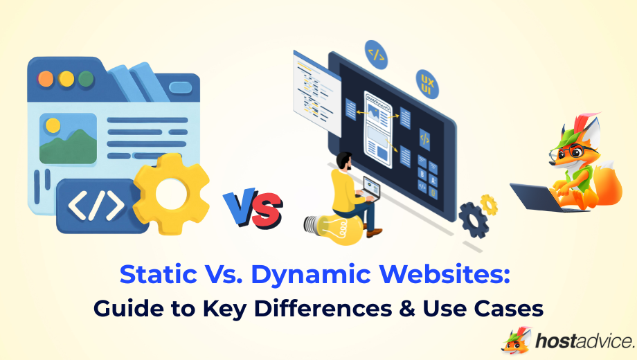 Static vs. Dynamic Websites (Use Cases & Key Differences)