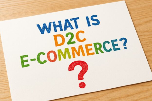 D2C E-commerce: The Ultimate Strategy Guide for Brands