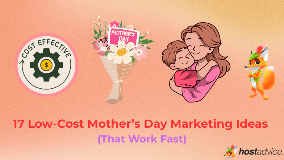 17 Low-Cost Mother's Day Marketing Ideas (That Work Fast)