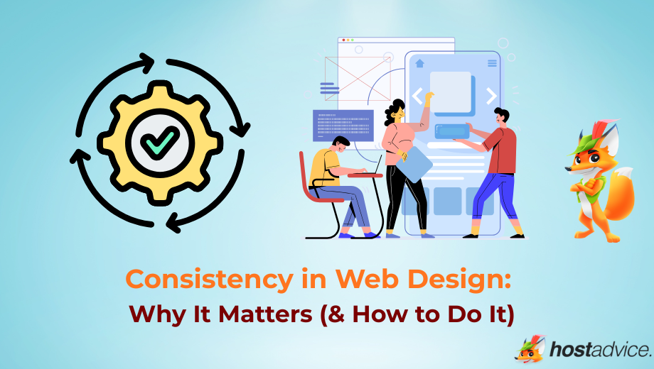 Consistency in Web Design: Why It Matters (& How to Do It)